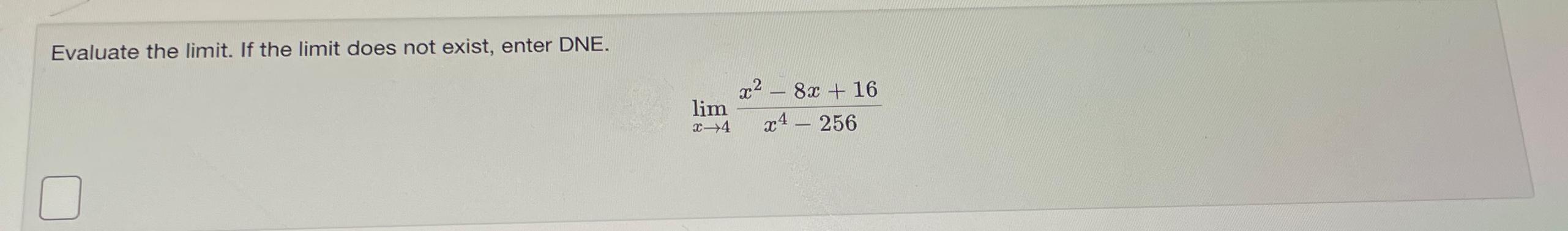 Solved Evaluate the limit. ﻿If the limit does not exist, | Chegg.com
