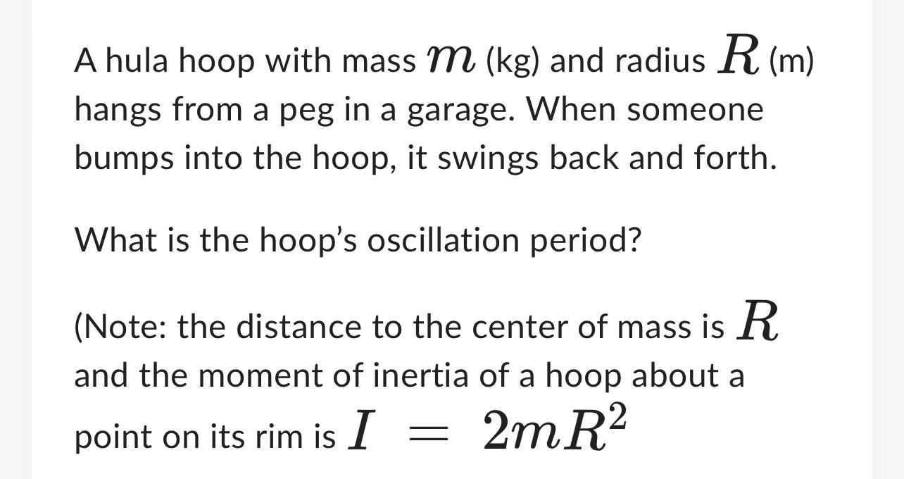 Solved A hula hoop with mass m(kg) ﻿and radius R(m) ﻿hangs | Chegg.com