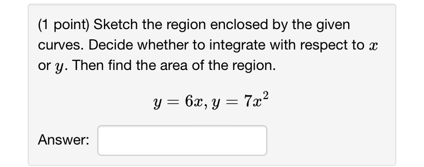 Solved (1 ﻿point) ﻿Sketch the region enclosed by the given | Chegg.com