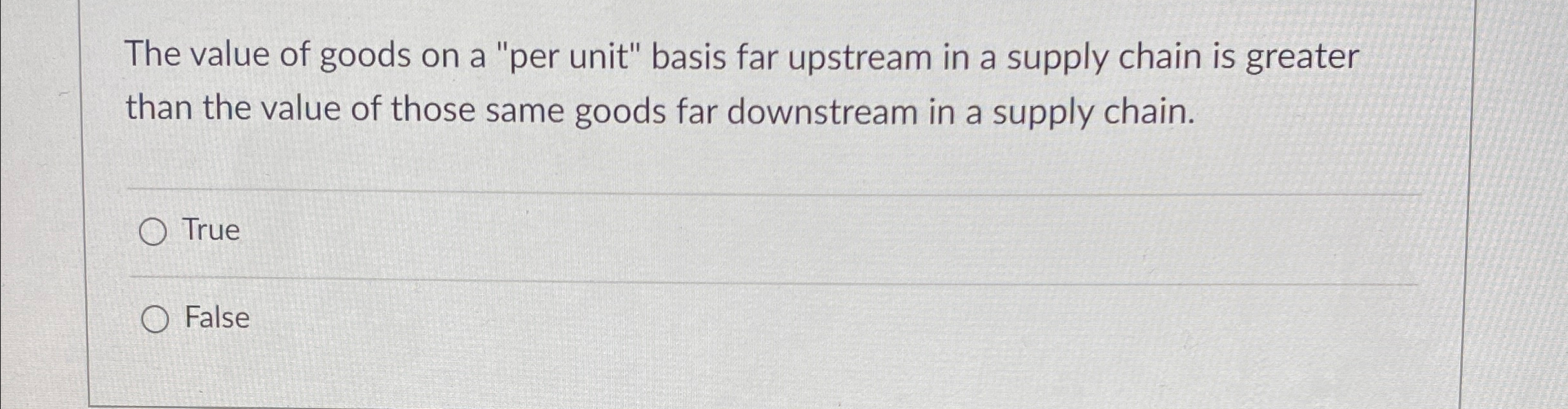 Solved The value of goods on a "per unit" basis far upstream | Chegg.com
