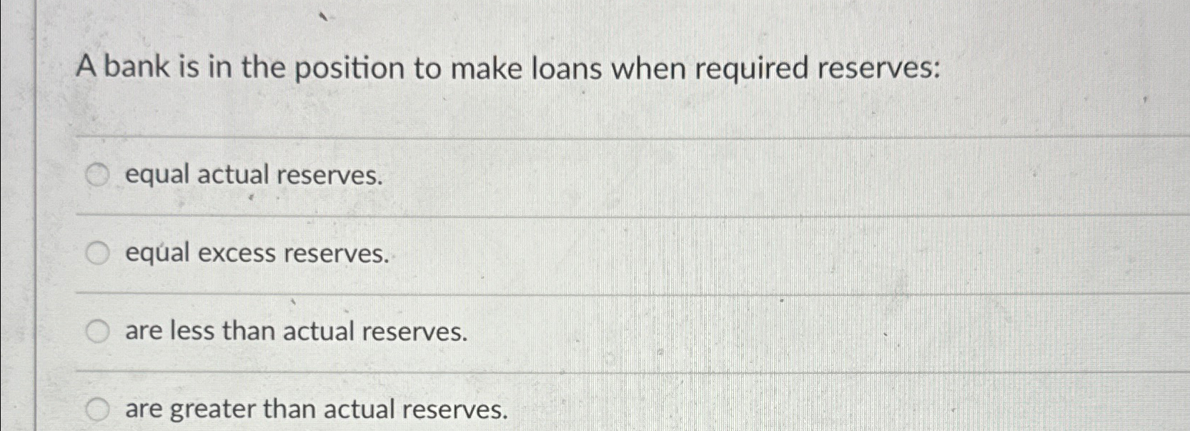 Solved A bank is in the position to make loans when required | Chegg.com