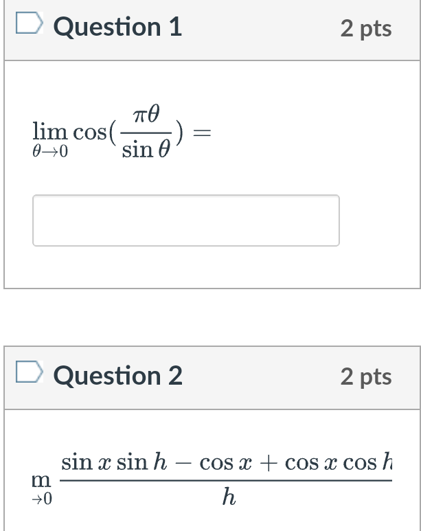 Solved Question 1 2 pts πθ lim cos( 0-0 sin = D Question 2 2 | Chegg.com
