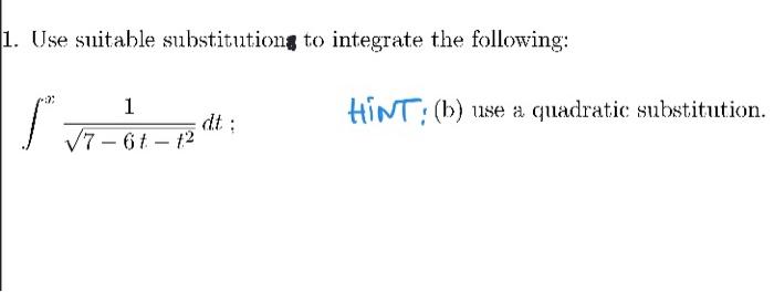 Solved 1. Use suitable substitution to integrate the | Chegg.com