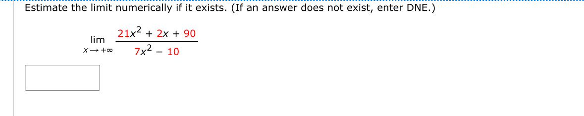 Solved Estimate the limit numerically if it exists. (If an | Chegg.com