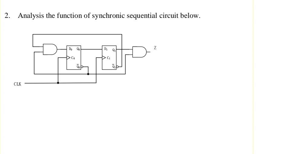 Solved 2. Analysis the function of synchronic sequential | Chegg.com