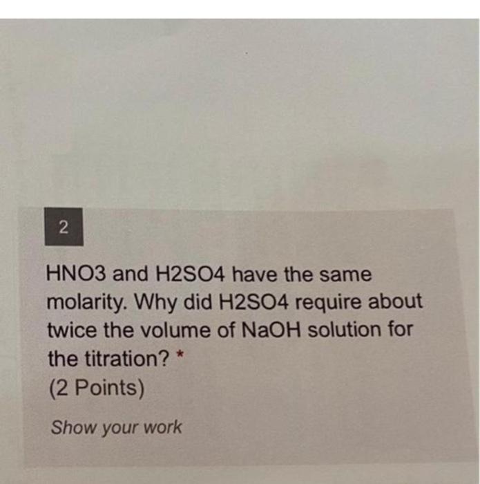 Solved N HNO3 and H2SO4 have the same molarity. Why did | Chegg.com