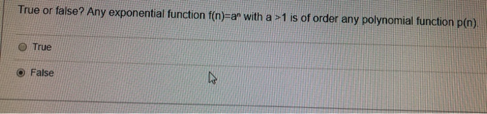 Solved True or false? Any exponential function f(n)=an with | Chegg.com