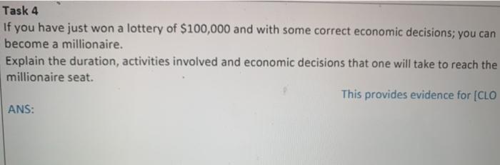 Solved Task 4 If you have just won a lottery of $100,000 and | Chegg.com