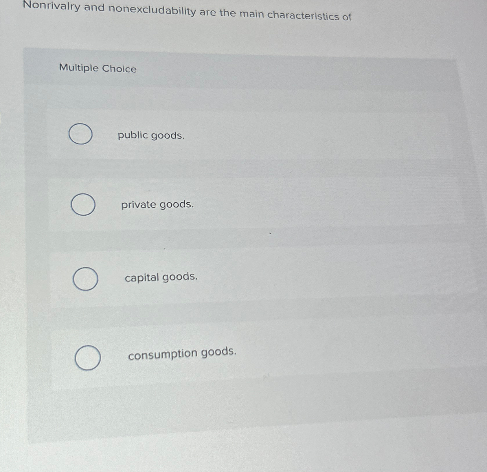 Solved Nonrivalry and nonexcludability are the main | Chegg.com