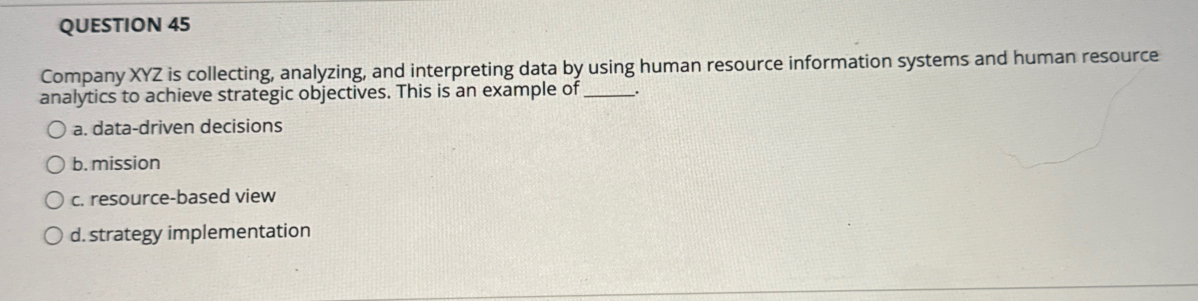 Solved QUESTION 45Company xYZ ﻿is collecting, analyzing, and | Chegg.com