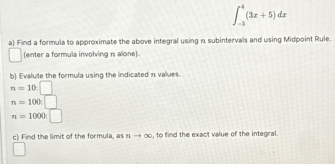 Solved ∫-54(3x+5)dxa) ﻿Find a formula to approximate the | Chegg.com