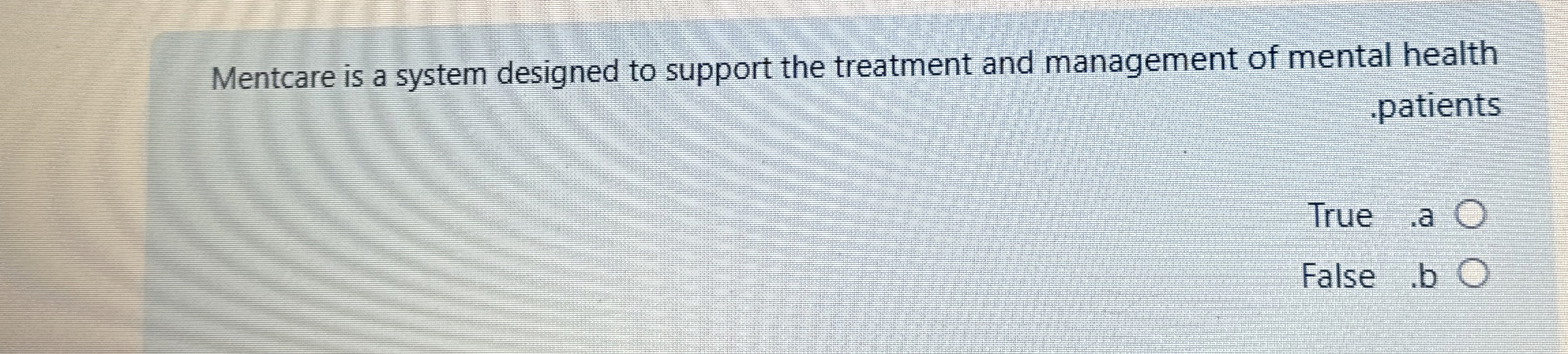 Solved Mentcare is a system designed to support the | Chegg.com