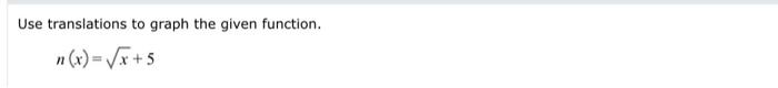 Solved Use translations to graph the given function. n (x) = | Chegg.com