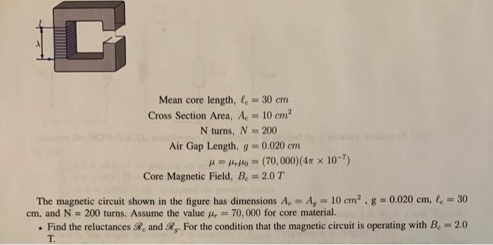Solved Mean core length, ℓc=30 cm Cross Section Area, Ac=10 | Chegg.com