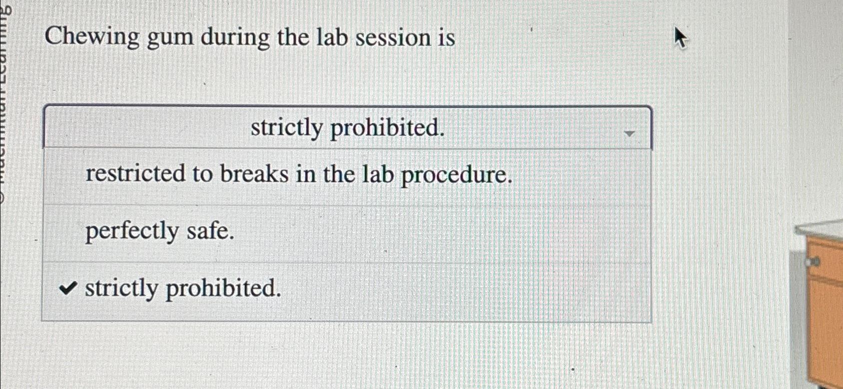 Solved Chewing gum during the lab session isstrictly | Chegg.com
