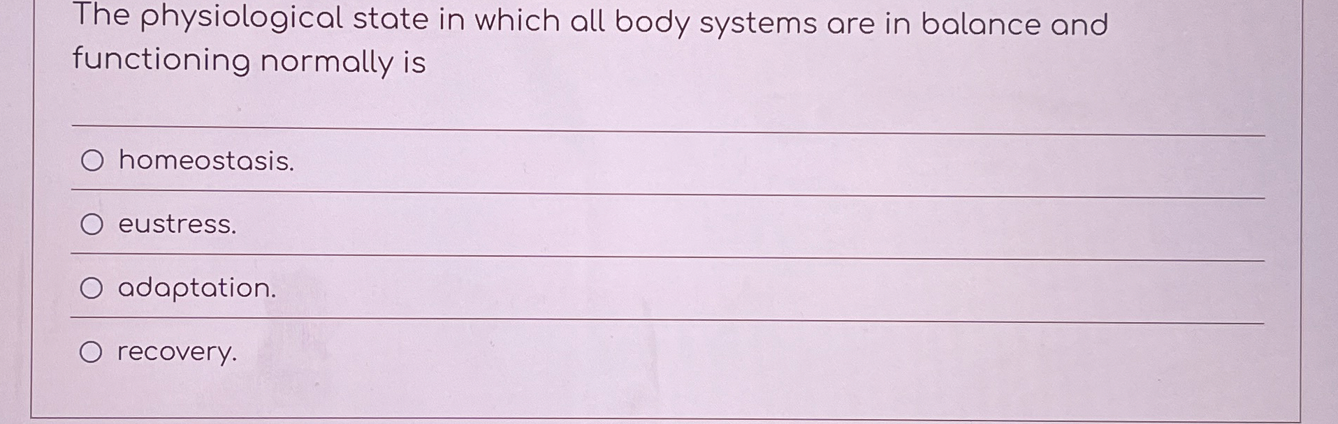 Solved The physiological state in which all body systems are | Chegg.com