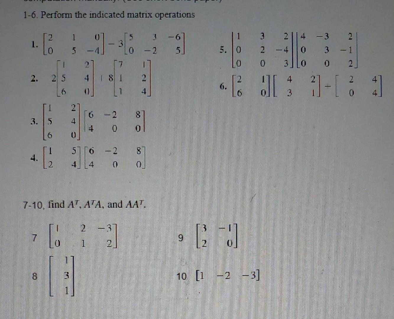 Solved 1-6. Perform the indicated matrix operations 1. | Chegg.com
