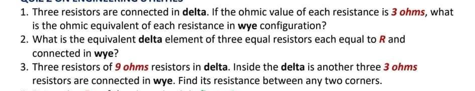 Solved 1. Three resistors are connected in delta. If the | Chegg.com