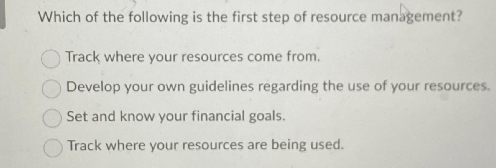 Solved Which of the following is the first step of resource | Chegg.com