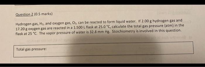 Solved Hydrogen gas, H2, and oxygen gas, O2, can be reacted | Chegg.com