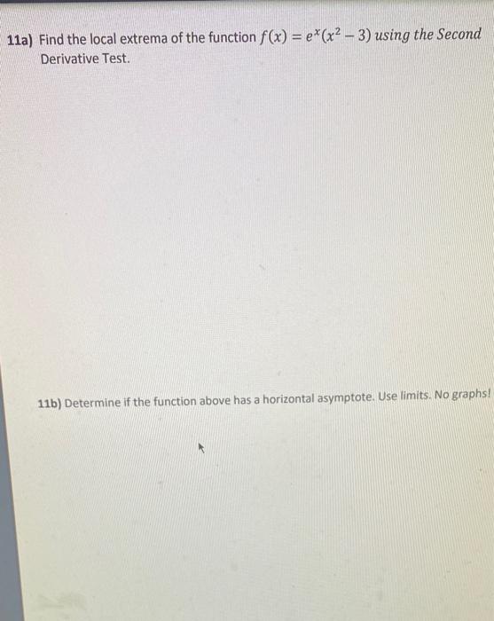 Solved 11a) Find the local extrema of the function f(x) = | Chegg.com