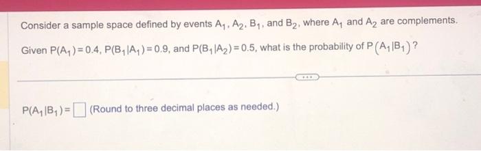 Solved Consider a sample space defined by events A1,A2,B1, | Chegg.com