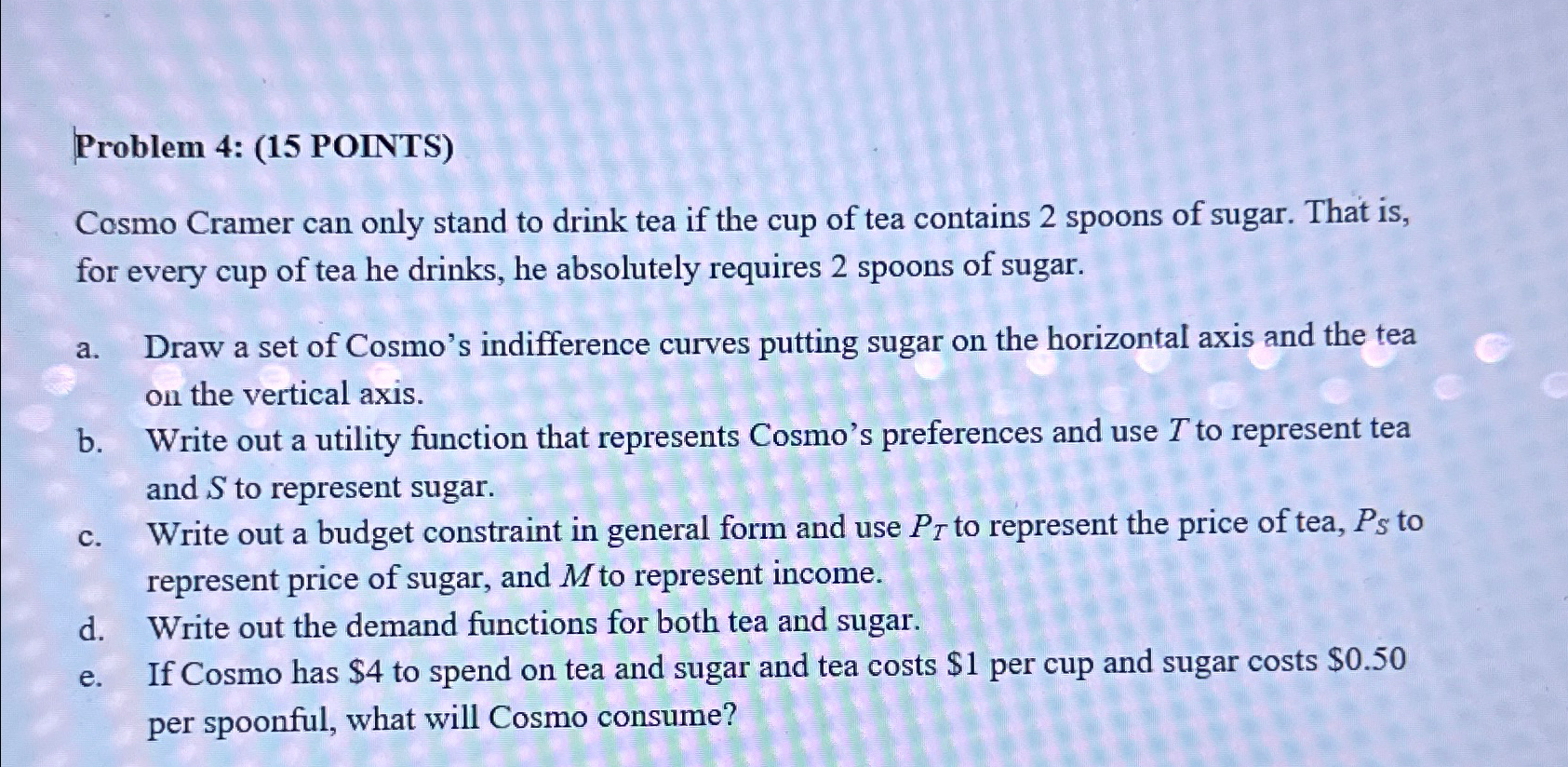 Solved Problem 4: (15 ﻿POINTS)Cosmo Cramer can only stand to | Chegg.com