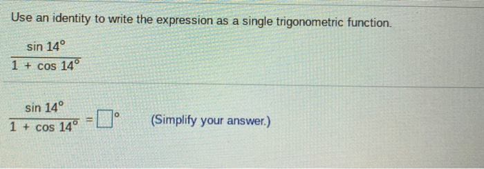 Solved Use an identity to write the expression as a single | Chegg.com