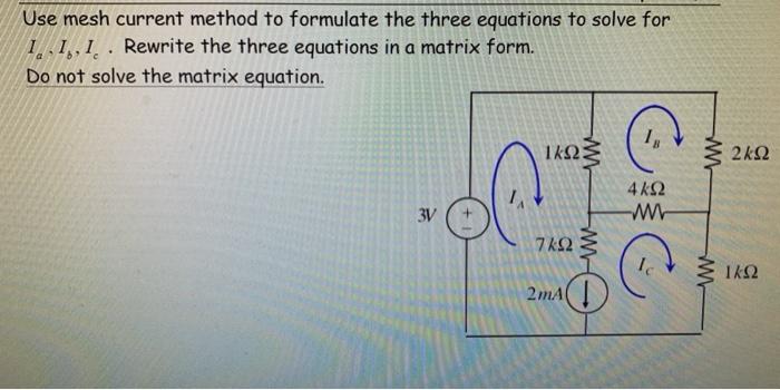 Solved Use mesh current method to formulate the three | Chegg.com