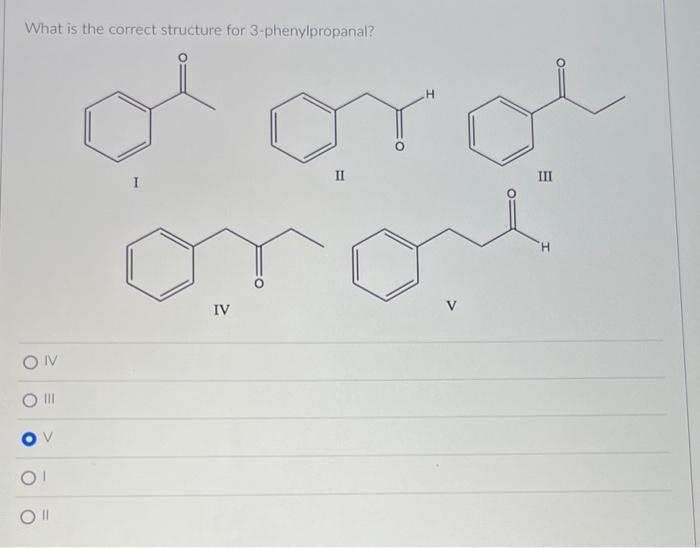 Solved What is the correct structure for 3-phenylpropanal? | Chegg.com