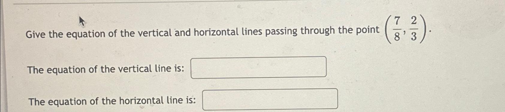 Solved Give the equation of the vertical and horizontal | Chegg.com