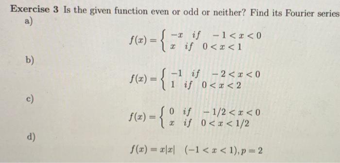 Solved Exercise 3 Is the given function even or odd or | Chegg.com