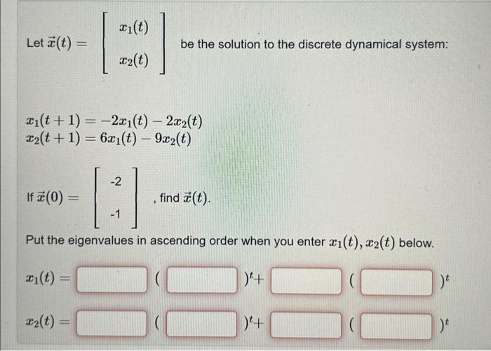 Solved Let x(t)=[x1(t)x2(t)] be the solution to the discrete | Chegg.com