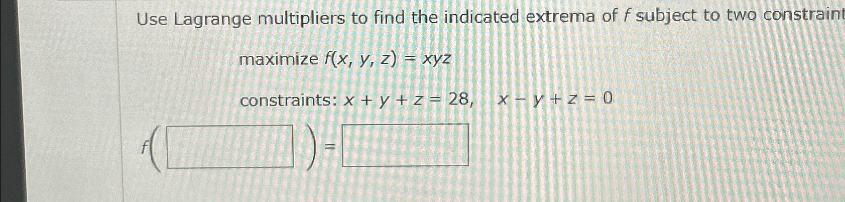 Solved Use Lagrange multipliers to find the indicated | Chegg.com