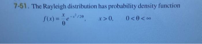 Solved 7-51. The Rayleigh distribution has probability | Chegg.com