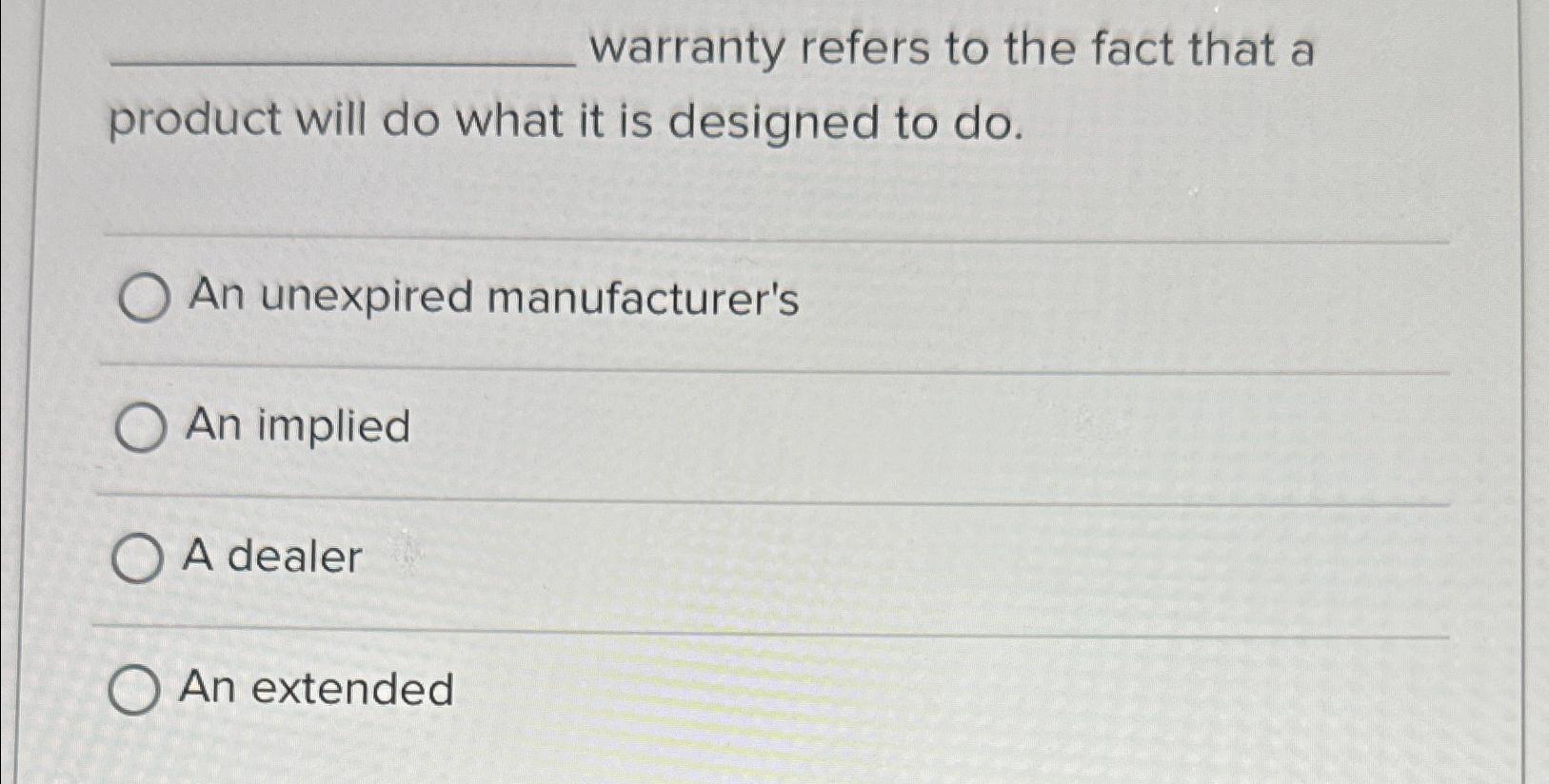 Solved warranty refers to the fact that a product will do | Chegg.com