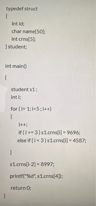 Solved typedef struct int id; char name[50]; int crns[5]; } | Chegg.com