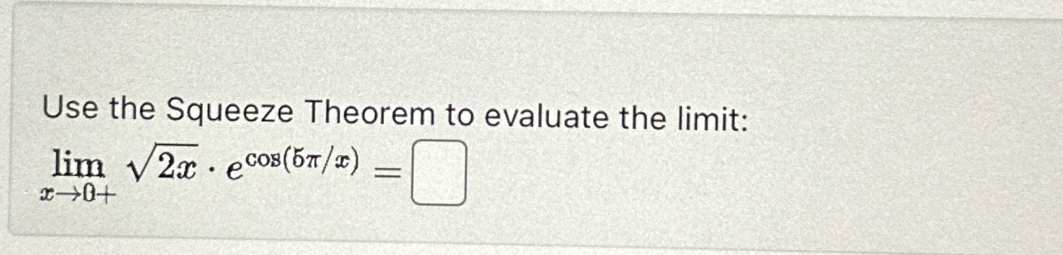 Solved Use the Squeeze Theorem to evaluate the | Chegg.com