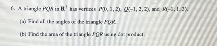 Solved 6. A triangle PQR in R3 has vertices | Chegg.com