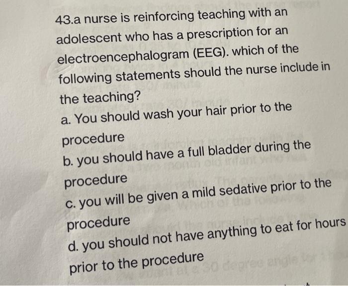 Solved 43. a nurse is reinforcing teaching with an | Chegg.com