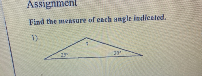 Solved Assignment Find the measure of each angle indicated. | Chegg.com