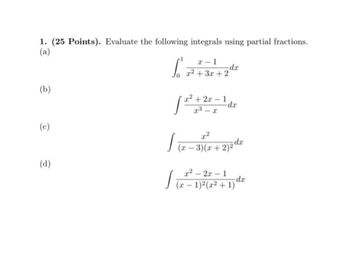 Solved 1. (25 Points). Evaluate the following integrals | Chegg.com