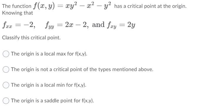 Solved The function f(x, y) = xy2 – x2 - y2 has a critical | Chegg.com