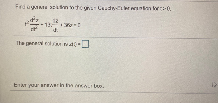 Solved Find a general solution to the given Cauchy-Euler | Chegg.com