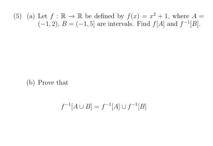 Solved (5) (a) Let f: R + R be defined by f(x) = x2 + 1, | Chegg.com