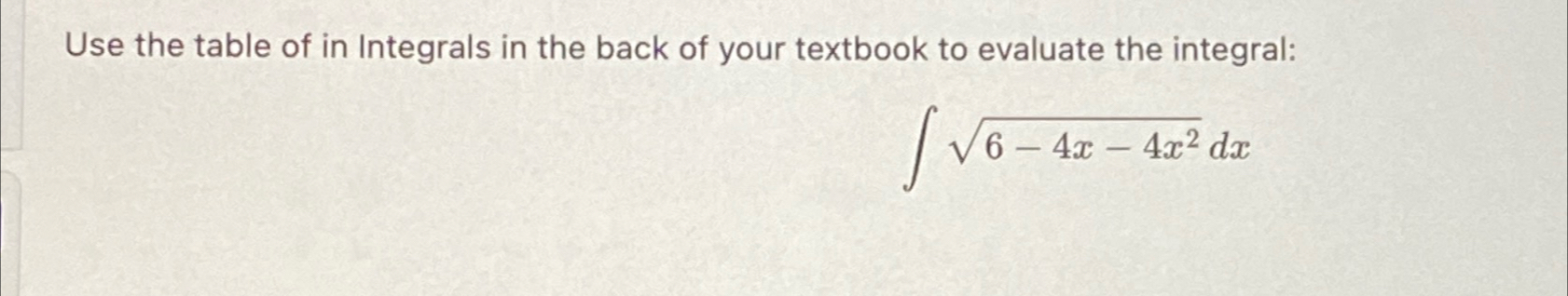 Solved Use the table of in Integrals in the back of your | Chegg.com
