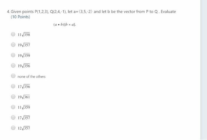 Solved 4. Given points P(1,2,3). Q(2,4,-1), let a=(3,5,-2) | Chegg.com