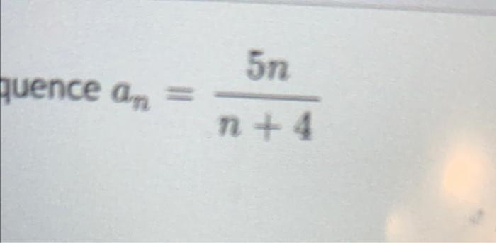 Solved an=n+45n | Chegg.com
