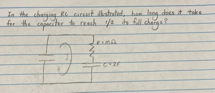 Solved In the charging RC circuit illustrated, how long does | Chegg.com
