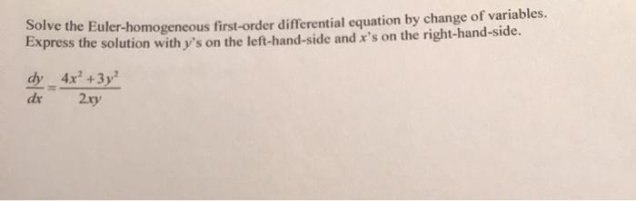 Solved Solve the Euler-homogeneous first-order differential | Chegg.com